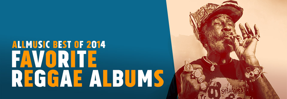 Favorite Reggae Albums | AllMusic 2014 in Review