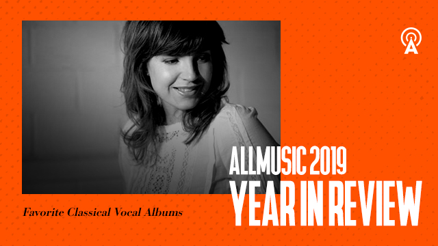 Favorite Classical Vocal Albums | AllMusic 2019 in Review