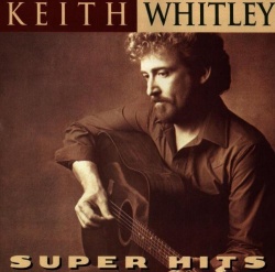 Keith Whitley - Super Hits Album Reviews, Songs & More | AllMusic