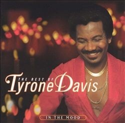 The Best of Tyrone Davis: In the Mood - Tyrone Davis | Songs, Reviews, Credits | AllMusic