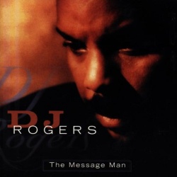D.J. Rogers - The Message Man: The Best of DJ Rogers Album Reviews ...