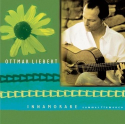 Ottmar Liebert - Innamorarae: Summer Flamenco Album Reviews, Songs ...