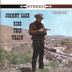 Johnny Cash - Ride This Train Album Reviews, Songs & More | AllMusic