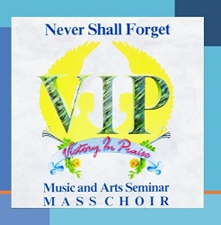V.I.P. Music and Arts Seminar Mass Choir - Never Shall Forget Album ...