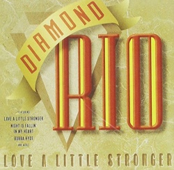 Diamond Rio Love a Little Stronger Album Reviews, Songs & More | AllMusic