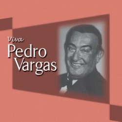 Pedro Vargas - Viva Pedro Vargas Album Reviews, Songs & More | AllMusic