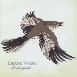 Derek Webb - Mockingbird Album Reviews, Songs & More | AllMusic