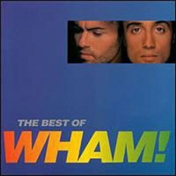 Wham! - The Best of Wham!: If You Were There... Album Reviews, Songs ...