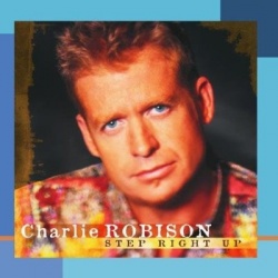 Charlie Robison - Step Right Up Album Reviews, Songs & More | AllMusic