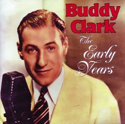 Buddy Clark - The Early Years Album Reviews, Songs & More | AllMusic