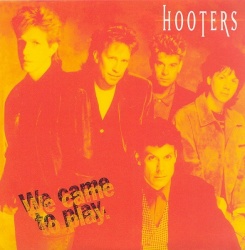 We Came to Play - The Hooters | Songs, Reviews, Credits | AllMusic