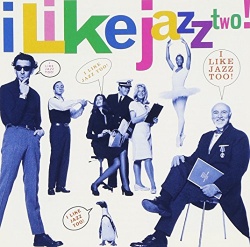 Various Artists - I Like Jazz Two! Album Reviews, Songs & More | AllMusic