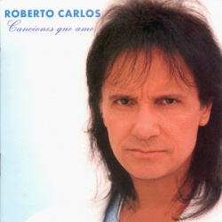 Roberto Carlos - Roberto Carlos (Canciones Que Amo) Album Reviews ...