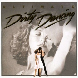 Various Artists - Ultimate Dirty Dancing Album Reviews, Songs & More | AllMusic