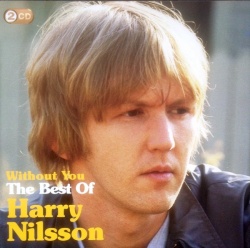 Harry Nilsson - Without You: The Best of Harry Nilsson Album Reviews ...