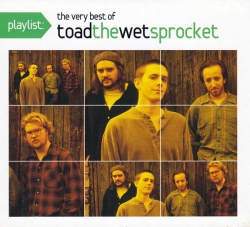 Toad the Wet Sprocket - Playlist: The Very Best of Toad the Wet ...