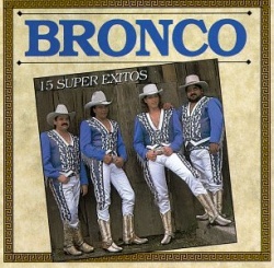 Bronco - 15 Super Exitos Album Reviews, Songs & More | AllMusic