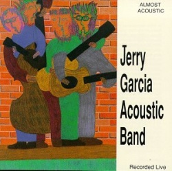 Jerry Garcia, Jerry Garcia Acoustic Band - Almost Acoustic Album ...