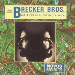 The Brecker Brothers - The Brecker Bros. Collection, Vol. 1 Album ...