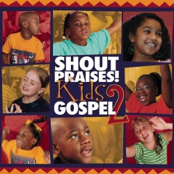 Various Artists - Shout Praises!: Kids Gospel, Vol. 2 Album Reviews ...