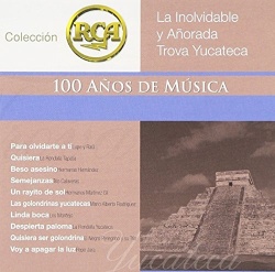 Various Artists - La Inolvidable y Anorada Trova Yucateca Album Reviews ...