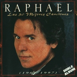 Raphael - 30 Mejores Canciones (1964-1997) Album Reviews, Songs & More ...