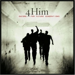 4Him - Encore...For Future Generations Album Reviews, Songs & More ...
