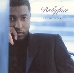 Babyface - Cool in Love Album Reviews, Songs & More | AllMusic