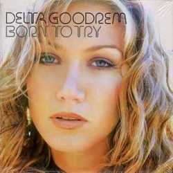 Delta Goodrem - Born to Try Album Reviews, Songs & More | AllMusic
