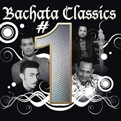 Various Artists - Bachata Classics #1 Album Reviews, Songs & More ...