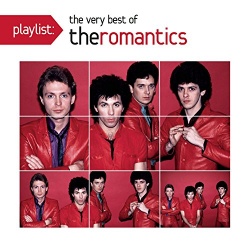 The Romantics - Playlist: The Very Best of the Romantics Album Reviews ...