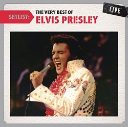 Elvis Presley - Setlist: The Very Best of Elvis Presley Live Album ...
