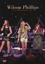 Wilson Phillips - Wilson Phillips Live from Infinity Hall Album Reviews ...