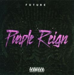 Future - Purple Reign Album Reviews, Songs & More | AllMusic