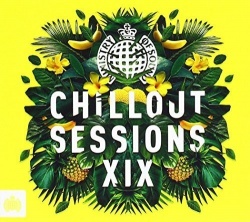 Various Artists - Ministry of Sound: Chillout Sessions XIX Album ...
