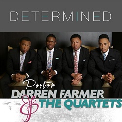 Pastor Darren Farmer & The Quartets - Determined Album Reviews, Songs ...