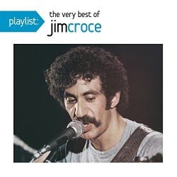 Jim Croce - Playlist: The Very Best Of Album Reviews, Songs & More ...