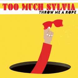 Too Much Sylvia - Throw Me a Rope Album Reviews, Songs & More | AllMusic