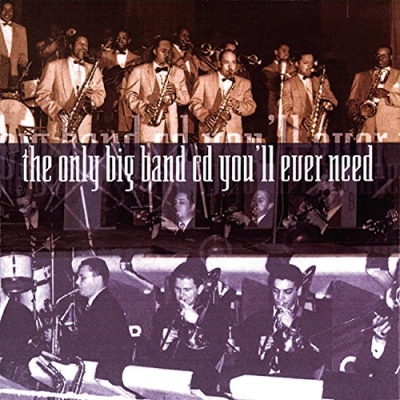 Various Artists The Only Big Band CD You'll Ever Need Album Reviews, Songs & More | AllMusic