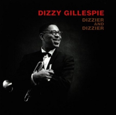 Dizzy Gillespie - Dizzier and Dizzier Album Reviews, Songs & More ...