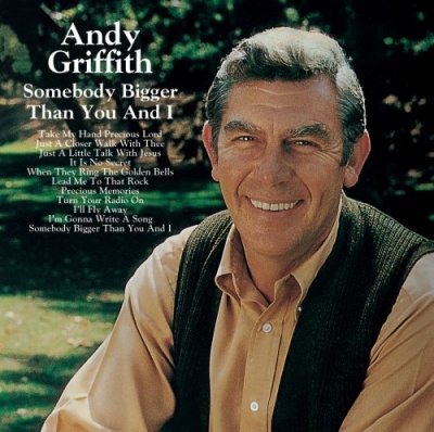 Andy Griffith - Somebody Bigger Than You and I Album Reviews, Songs ...