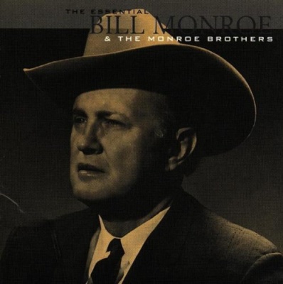 The Essential Bill Monroe & Monroe Brothers - Bill Monroe | Release ...