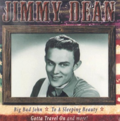 Jimmy Dean - Big Bad John and Other Fabulous Songs and Tales [Sony ...