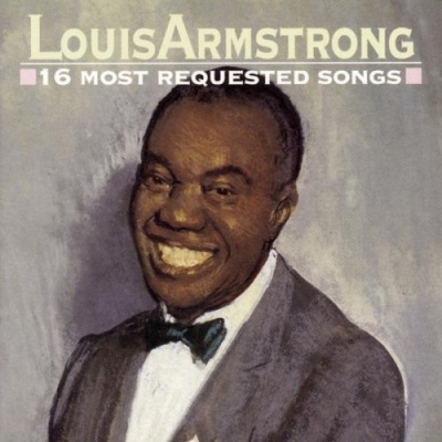 Louis Armstrong 16 Most Requested Songs Album Reviews, Songs & More ...
