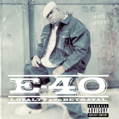 E-40 - Loyalty and Betrayal Album Reviews, Songs & More | AllMusic