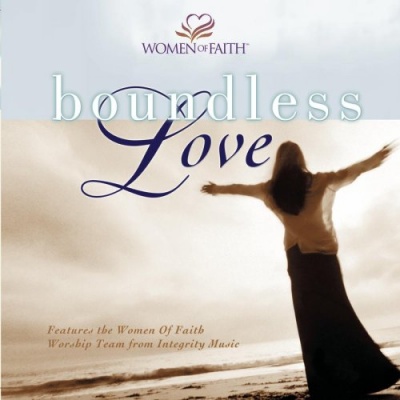 Women of Faith - Women of Faith: Boundless Love Album Reviews, Songs ...