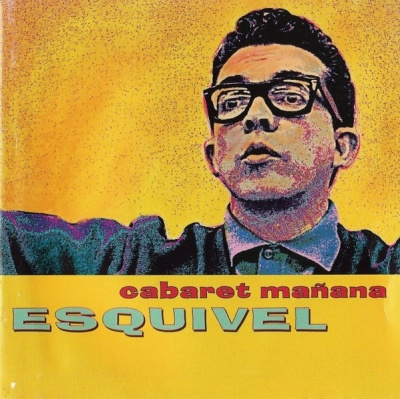 Esquivel - Cabaret Mañana Album Reviews, Songs & More | AllMusic