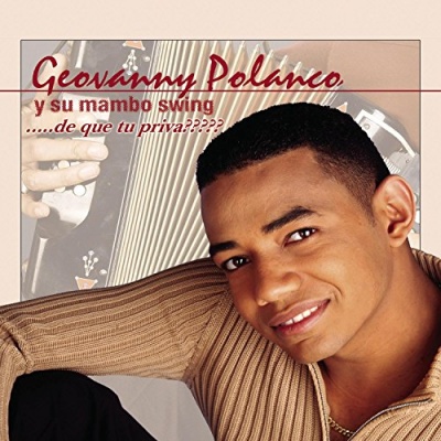 Geovanny Polanco y Su Mambo Swing - De Que Tu Priva Album Reviews ...