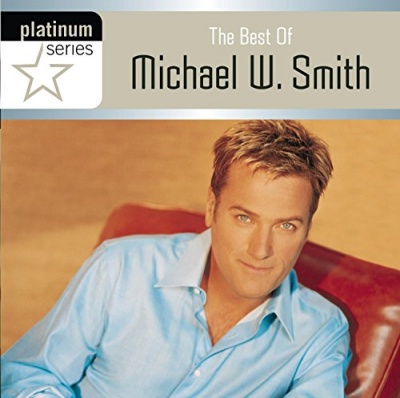 Michael W. Smith - The Best of Michael W. Smith: Platinum Series Album Reviews, Songs & More ...