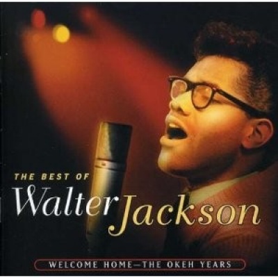 Walter Jackson - The Best of Walter Jackson: Welcome Home - The OKeh ...